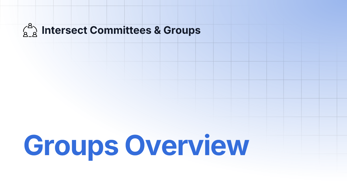 Groups Overview | Intersect Committees & Groups